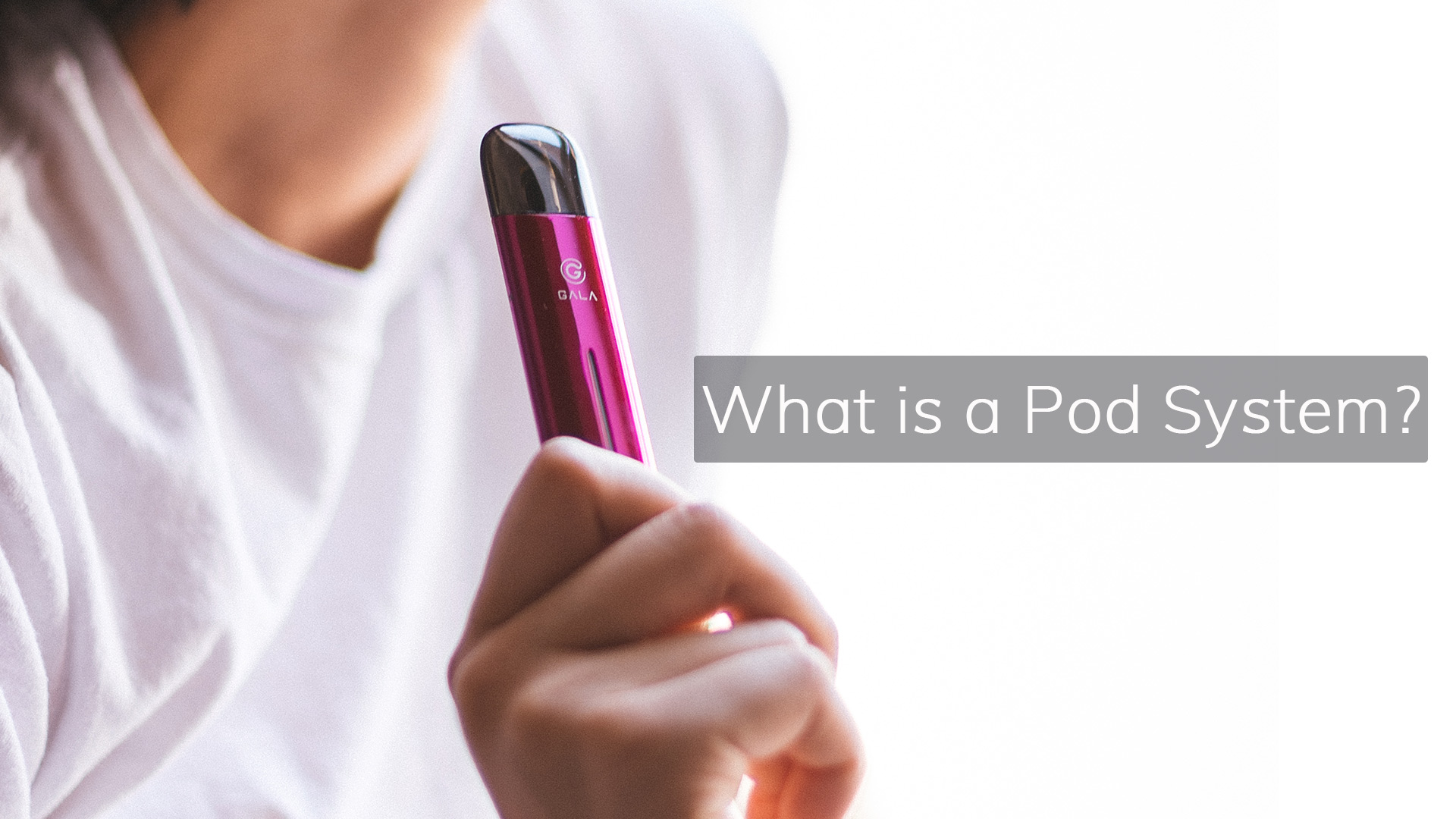 Pod System 101 – The Ultimate Guide to Get Started Pod System 101 – The Ultimate Guide to Get Started